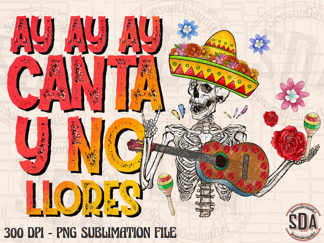 Ay Ay Ay Canta Y No Llores Png, Mexicana Png, Love Mexico, Long Live ...