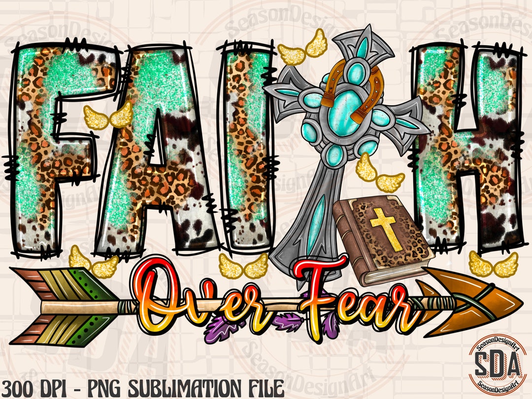 Faith Over Fear Png Sublimation Design Download, Christian Png, Western ...