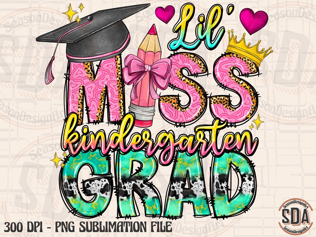 Kindergarten Grad PNG: Lil Miss School Sublimation Design (digital ...