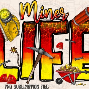 Miner Life PNG: Sublimation Design (digital Download) - Etsy