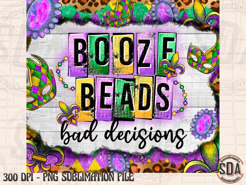 Booze Beads Bad Decisions Png Mardi Gras Tumbler Png - Etsy