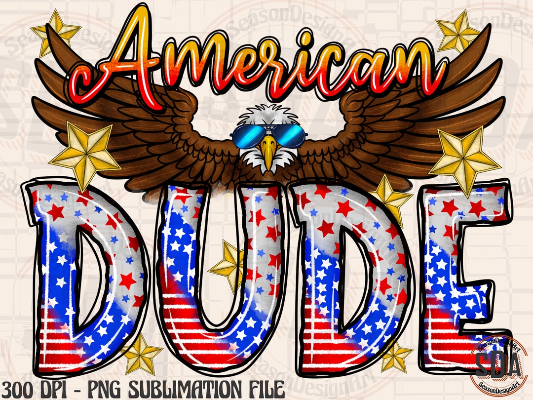American Dude Png Sublimation Design Download, 4th of July Png, USA ...