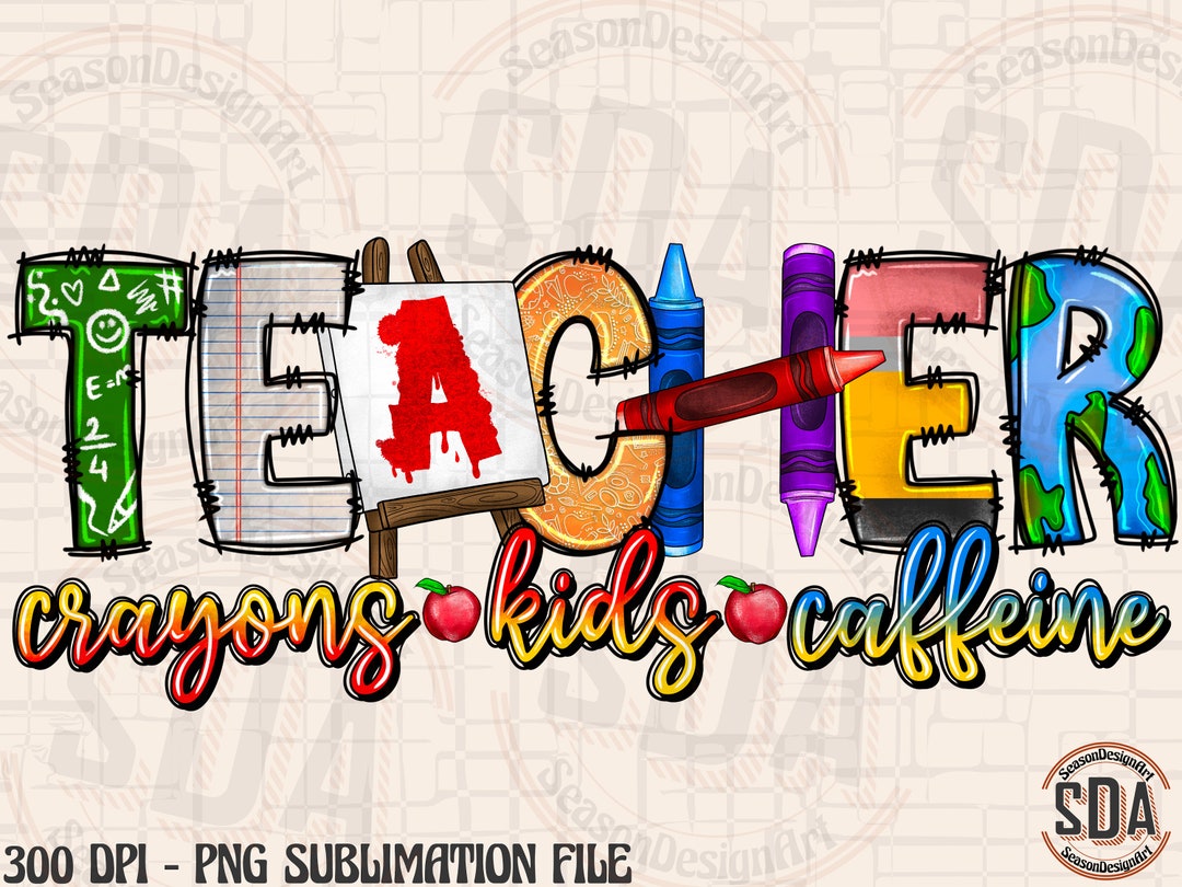 Teacher Crayons Kids Caffeine Png,teacher Crayons Kids Caffeine ...