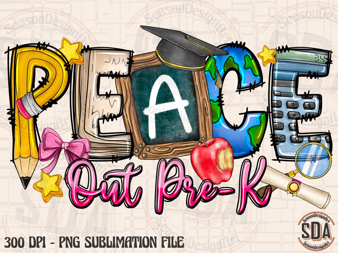 Pre-k Png, Peace Out Pre-k Png, Sublimation Design, Last Day of School ...