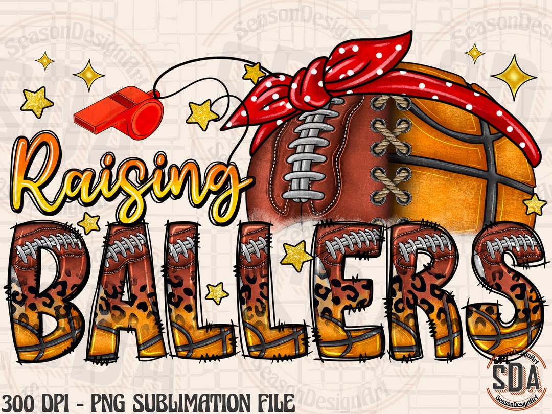Raising Ballers Png, Football and Basketball Png, Sublimation Design ...