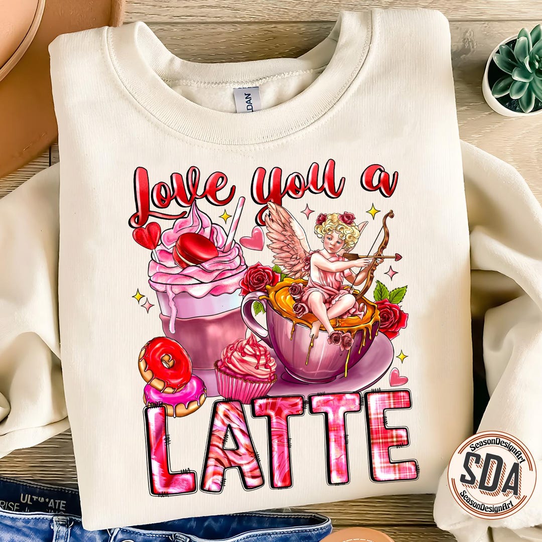 I Love You A Latte PNG: Valentine's Day Coffee Design (digital Download ...