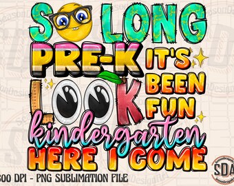 So Long Pre-k It's Been Fun Look Out Kindergarten Here I Come Png, Back ...