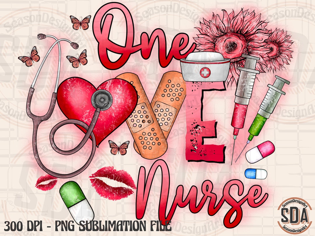 One Love Nurse, Valentines Day Nurse Png Sublimation Design, Valentines ...