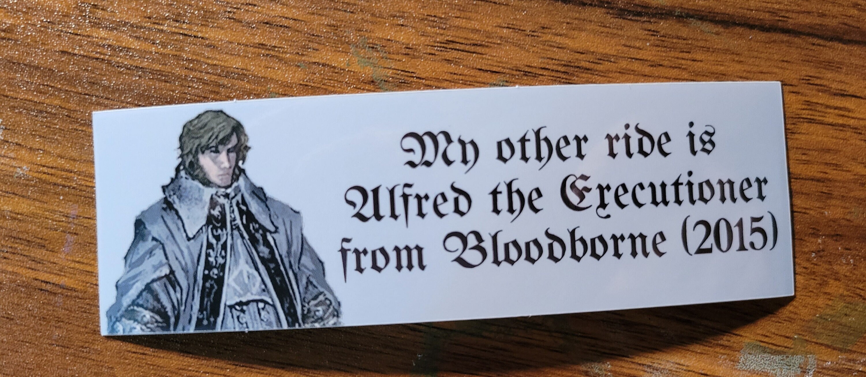 My Other Ride is Alfred the Executioner From Bloodborne 2015 Bumper ...