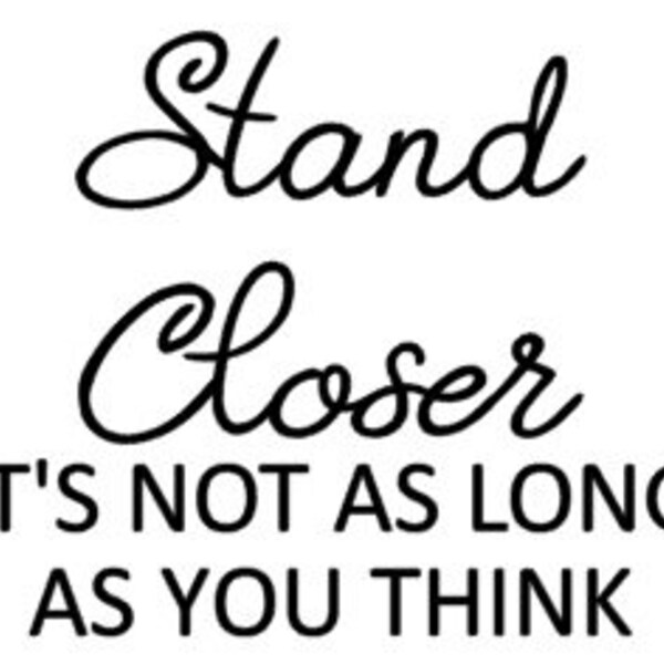 Stand Closer Svg - Etsy