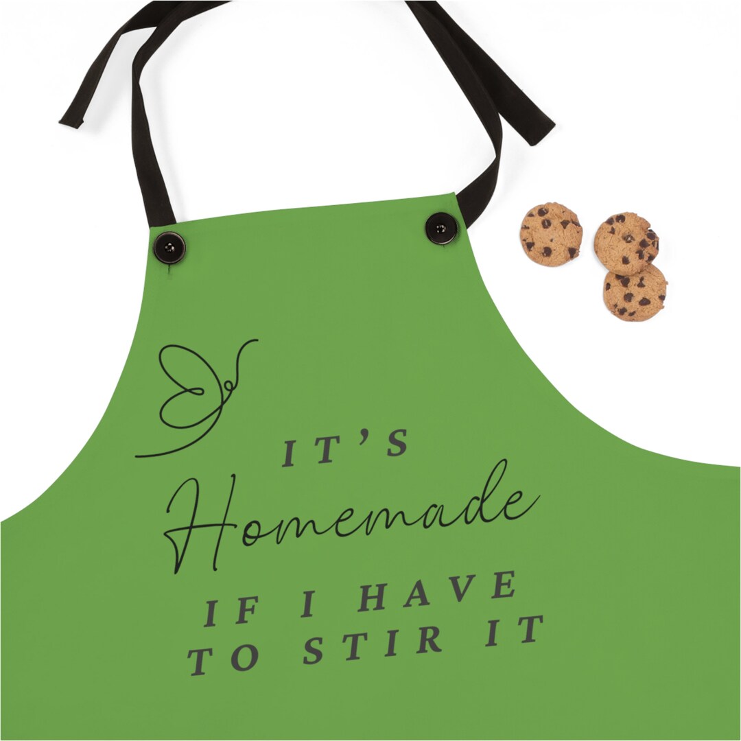 Funny Kitchen Apron: 'it's Homemade If I Have to Stir - Etsy