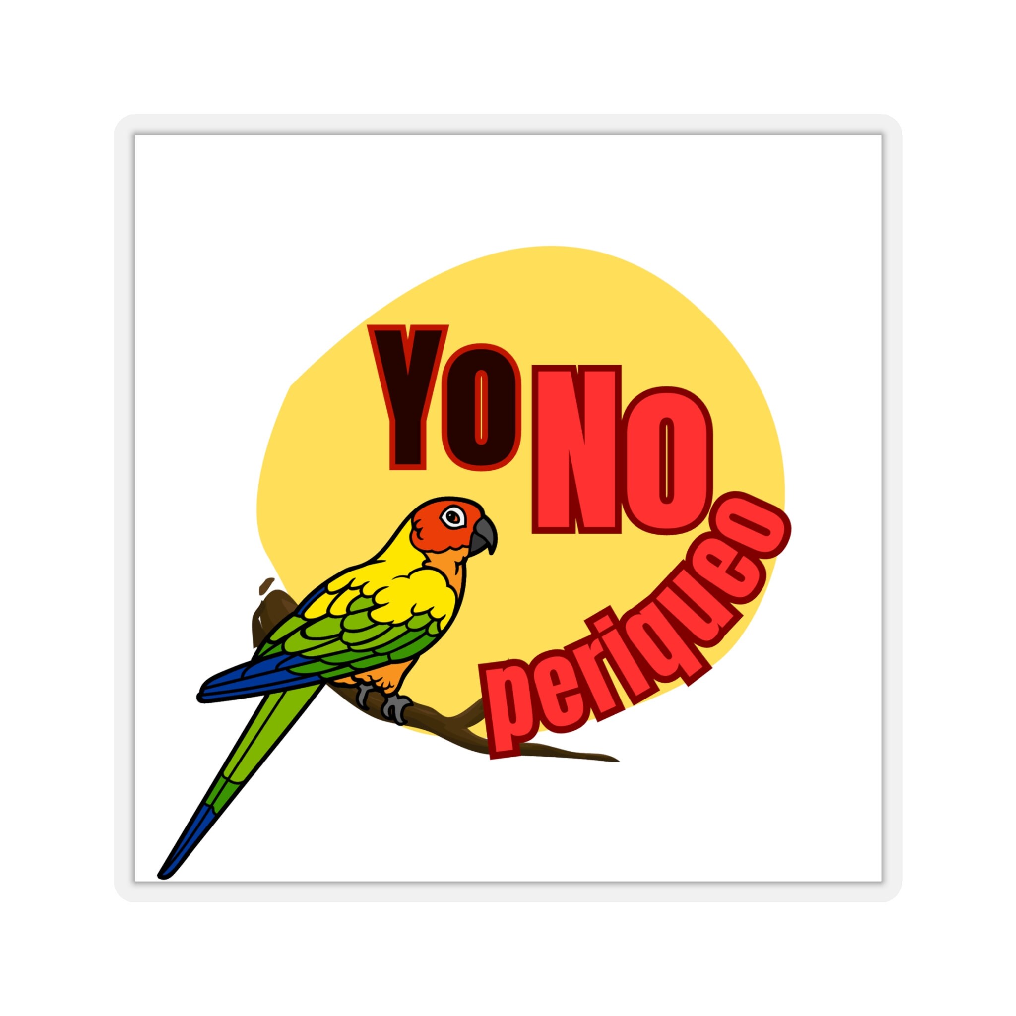 Yo No Periqueo Belico Stickers, Buchones, Parrot, Perico, Kiss-cut ...