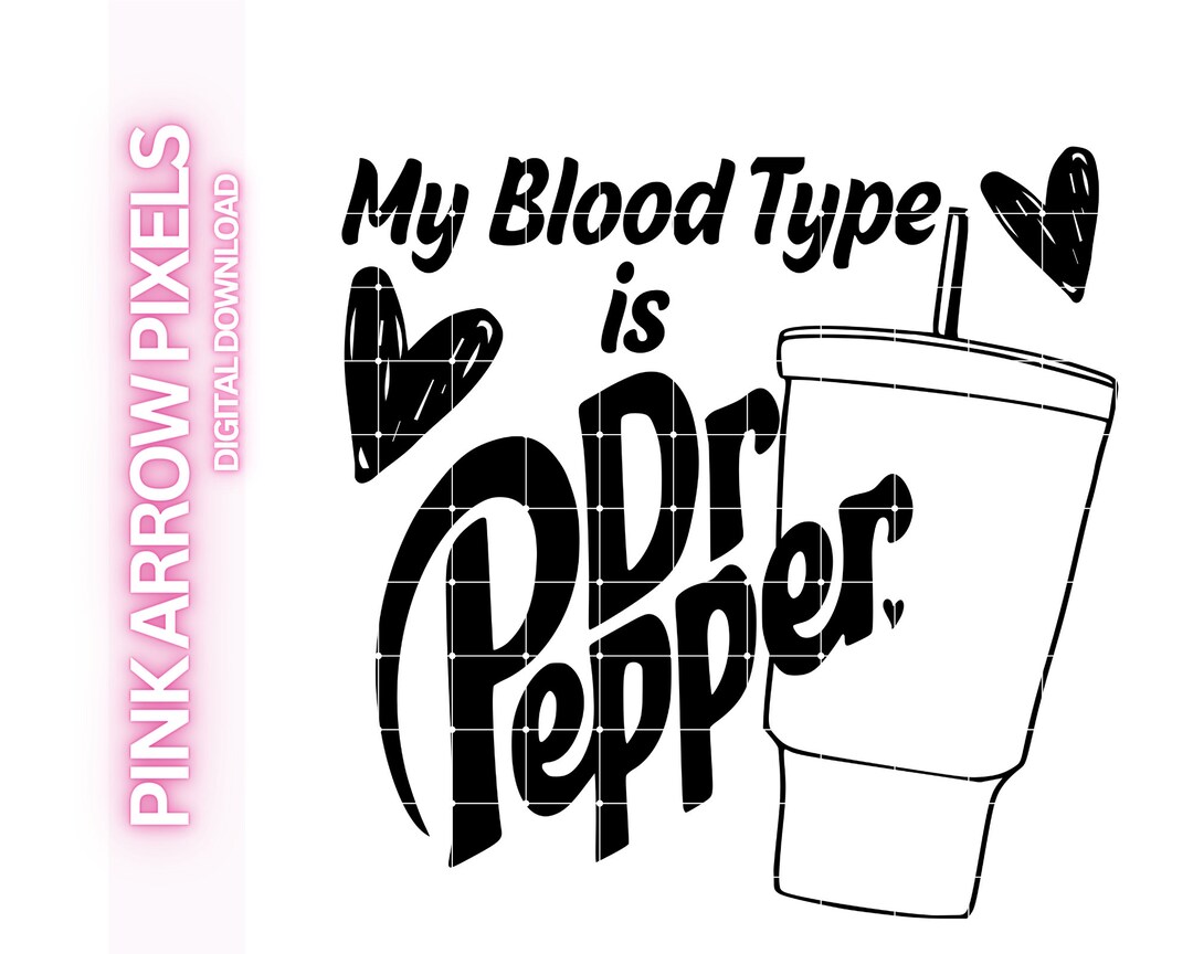 My Blood Type is Dr Pepper funny SVG Cut File for Cricut & Silhouette ...