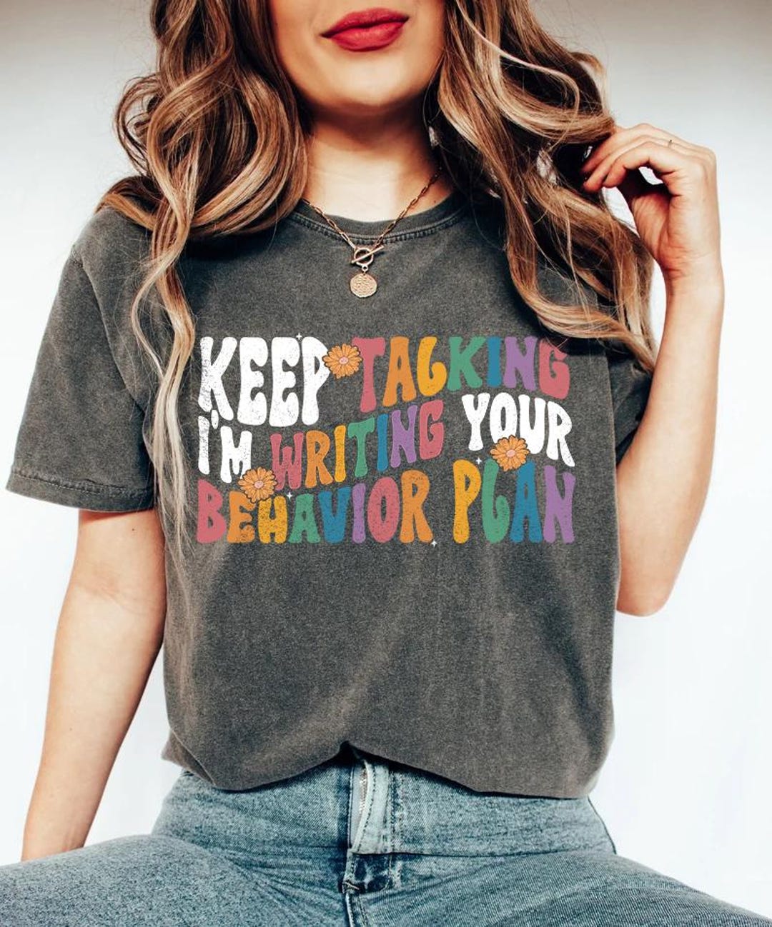 Keep Talking I Am Writing Your Behavior Plan Shirt, Funny ABA Shirt ...