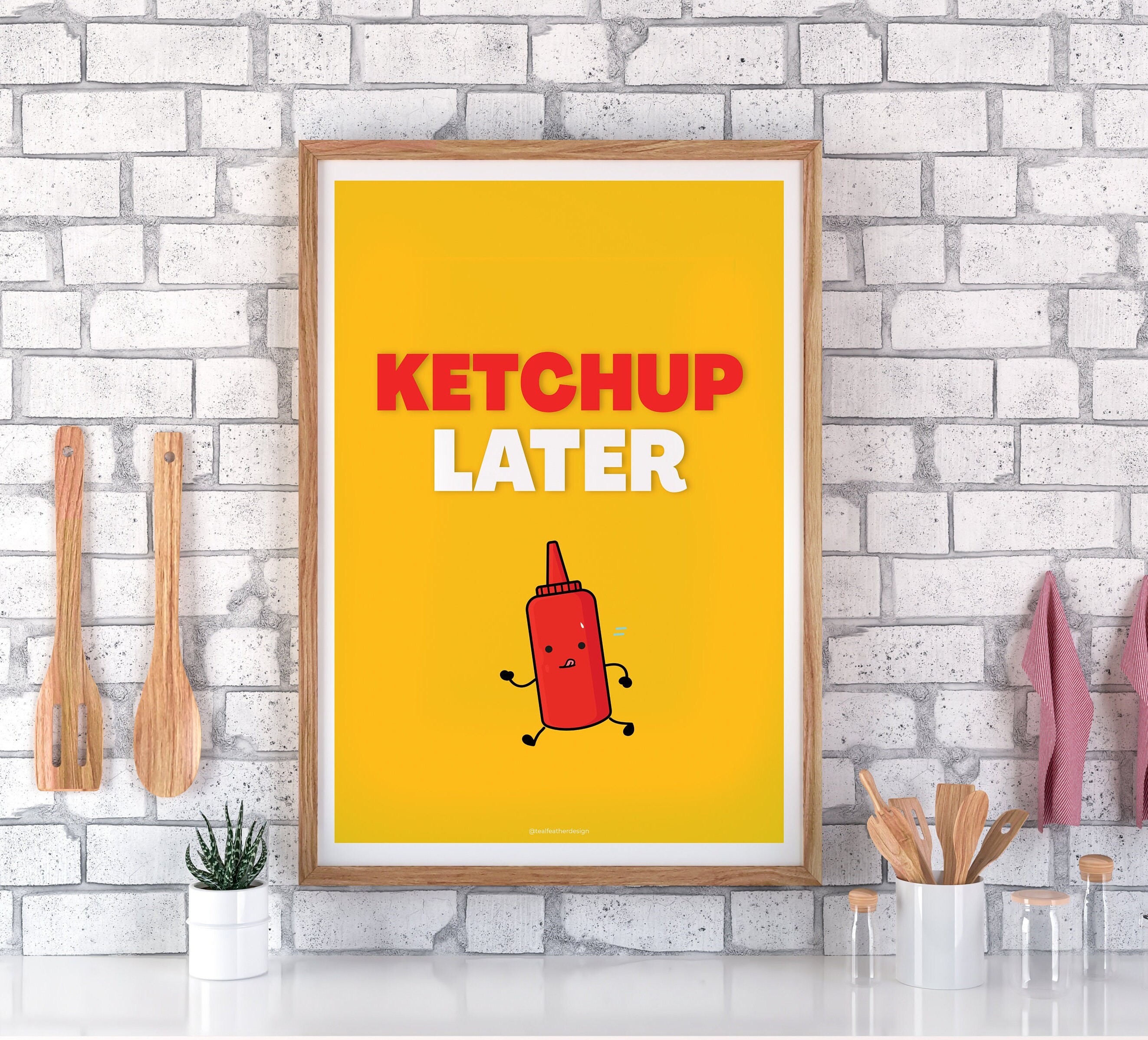 Printable Kitchen Wall Art Decor Poster Food Puns - Ketchup Later ...