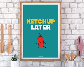 Printable Kitchen Wall Art Decor Poster Food Puns - Ketchup Later ...