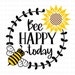 Be Happy Today SVG Bundle / Bee Svg / DIY Shirt Svg / Digital Cutting ...