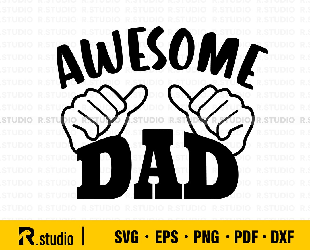Awesome Dad SVG/ Dad Life SVG/ Cut File/ Cricut/ Clip Art/ Father's Day ...