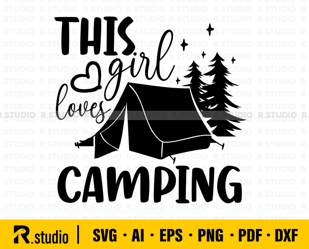 This Girl Loves Camping SVG/ Camping SVG/ Camp Svg File/ Camper Svg ...