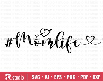 Mom Life SVG, Cut File, Cricut, Silhouette, Clip Art, Vector, Printable ...