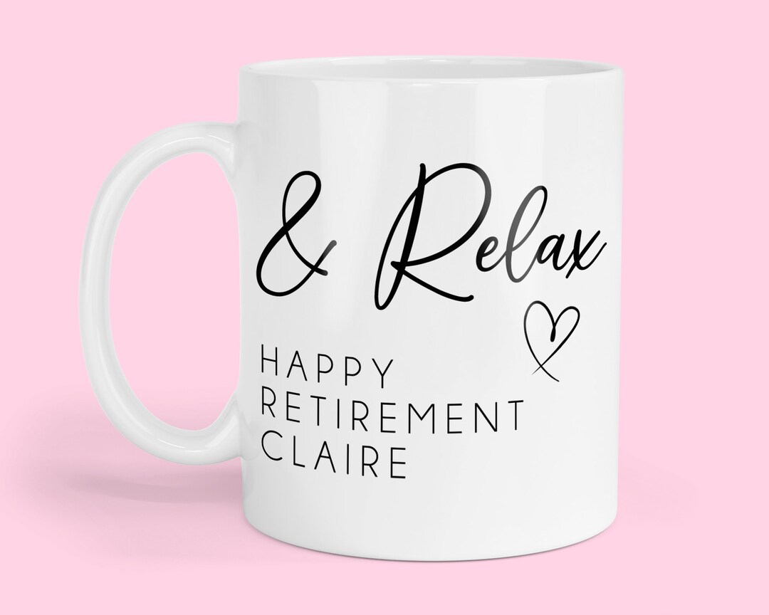 Personalised Retirement Mug - & Relax - Add Any Message | Personalised ...