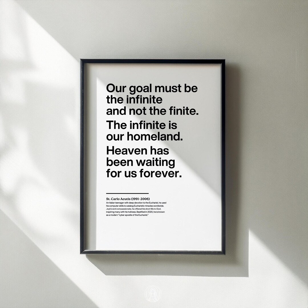 St Carlo Acutis Printable Quote: the Goal Must Be the Infinite and Not ...