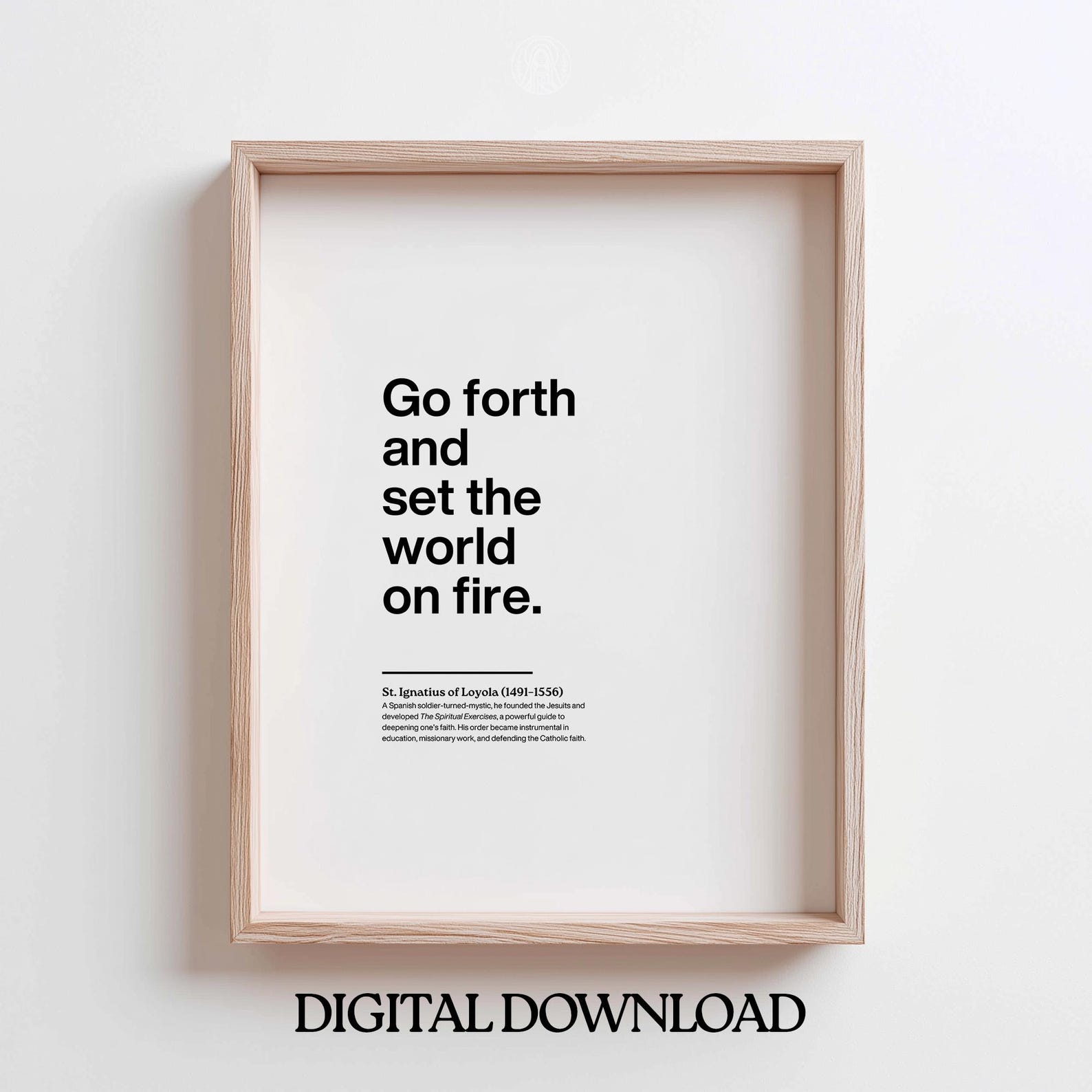 St Ignatius of Loyola Printable Quote: Go Forth and Set the World on ...