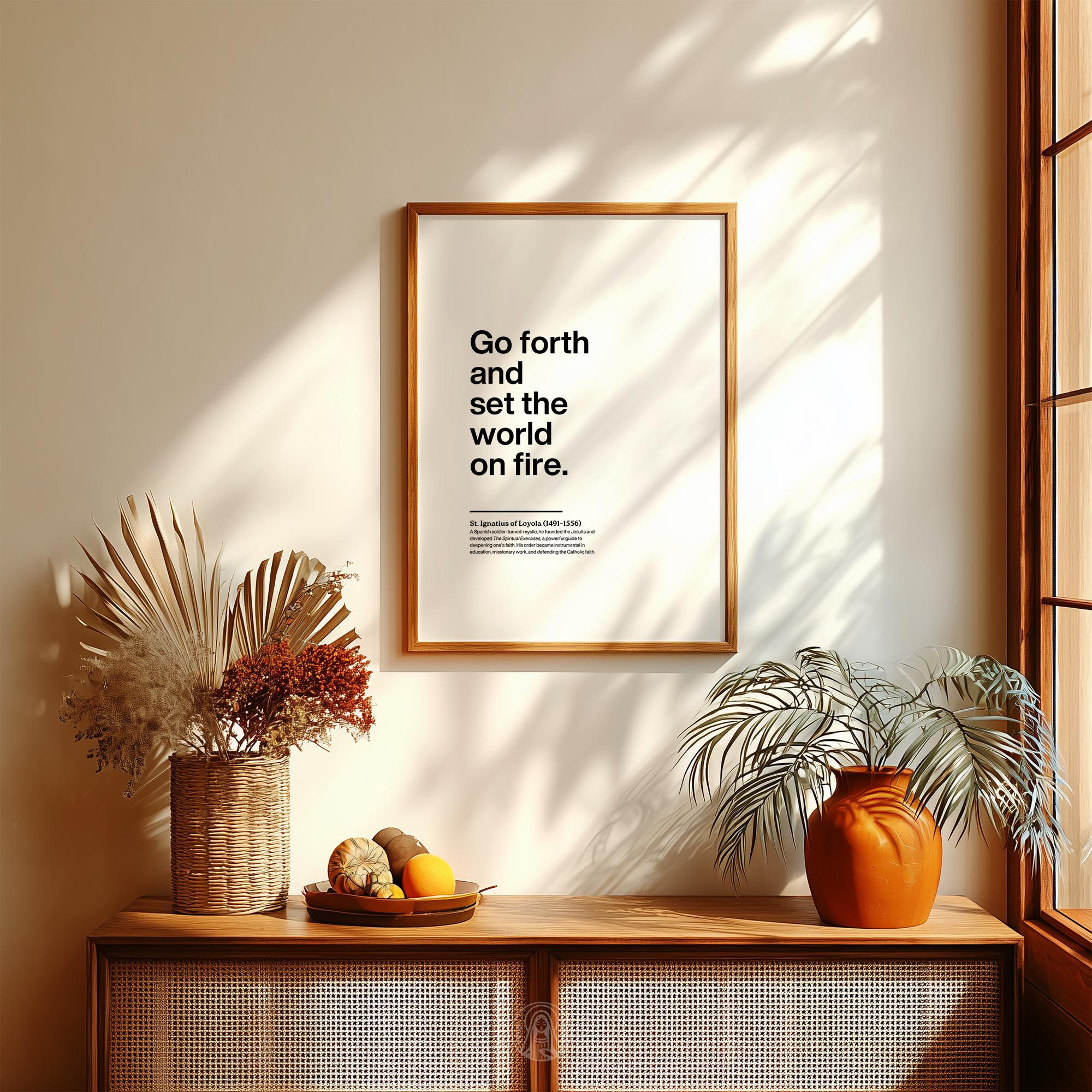St Ignatius of Loyola Printable Quote: Go Forth and Set the World on ...