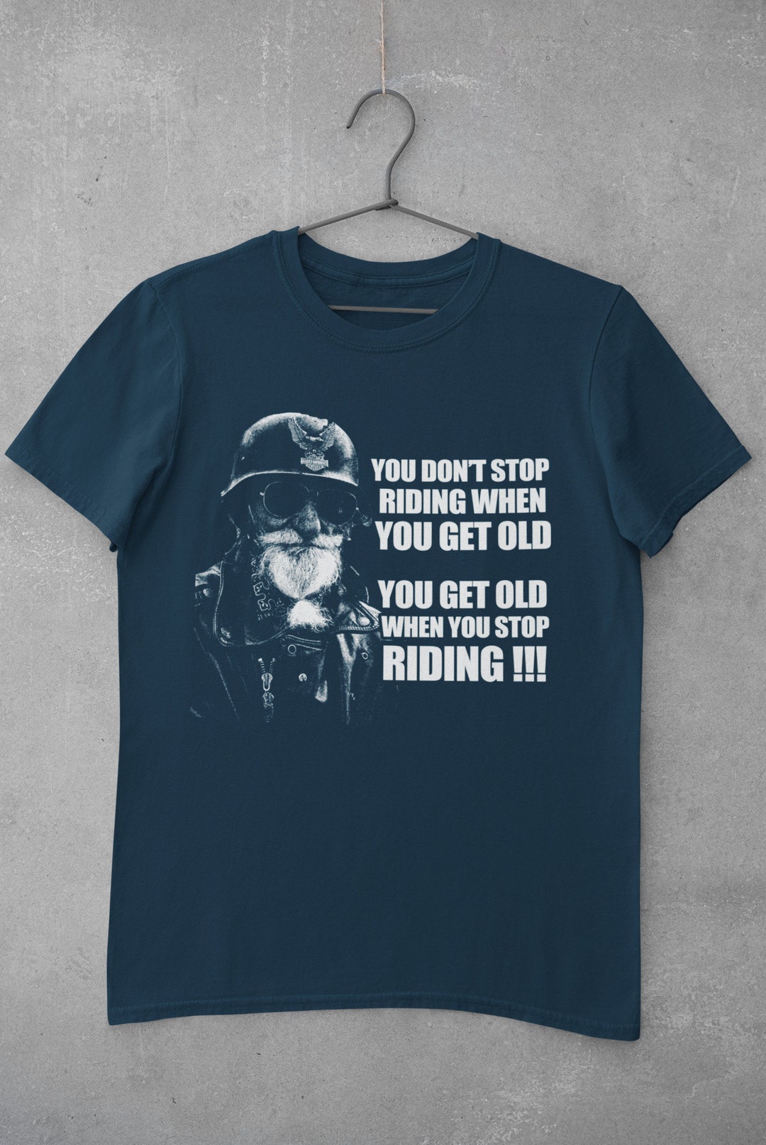 Funny Biker T-shirt: You Don't Stop Riding - Old Biker Design - Etsy