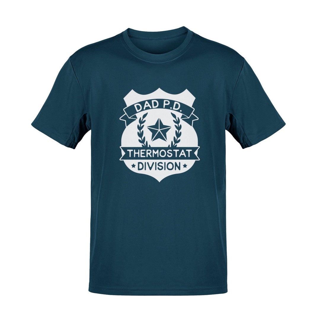 Dad P.D. Thermostat Division T-shirt – Funny Police Badge Style Tee ...