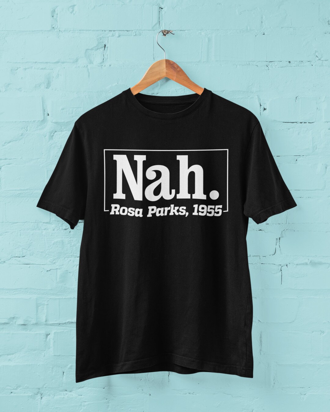 Nah. Rosa Parks 1955 Funny T Shirt Quote Blm Black Lives Matter - Etsy