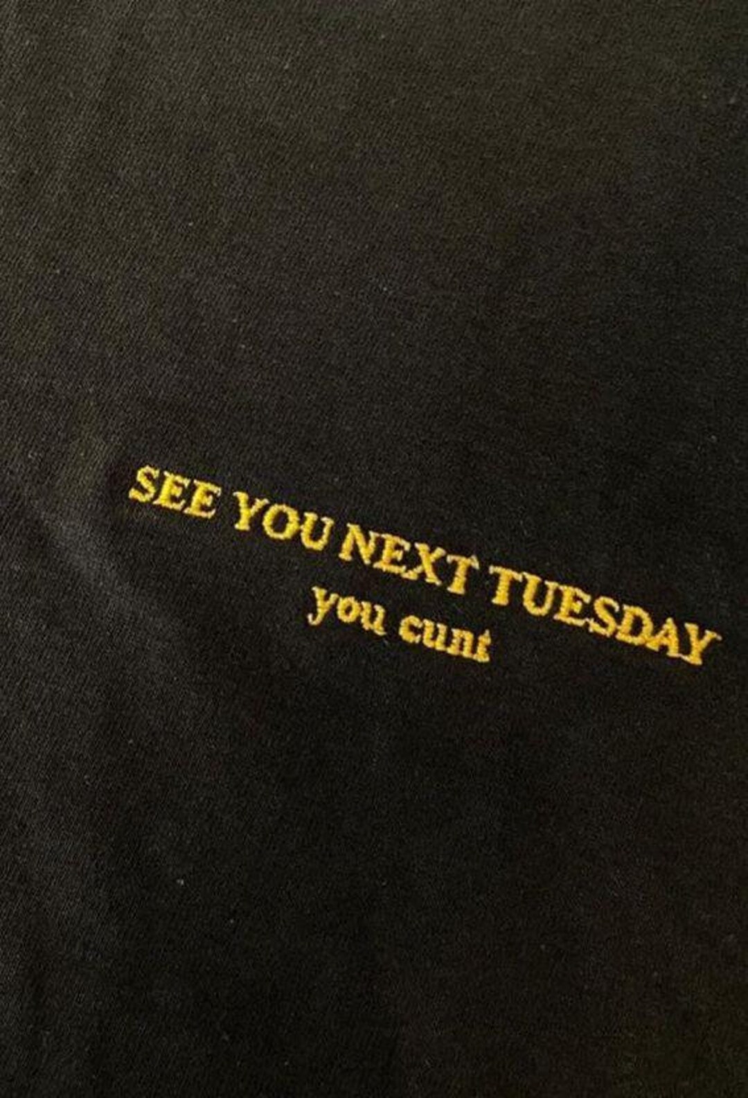 Funny Meme Tshirt, See You Next Tuesday You Cnt Tshirt Funny Oddly ...