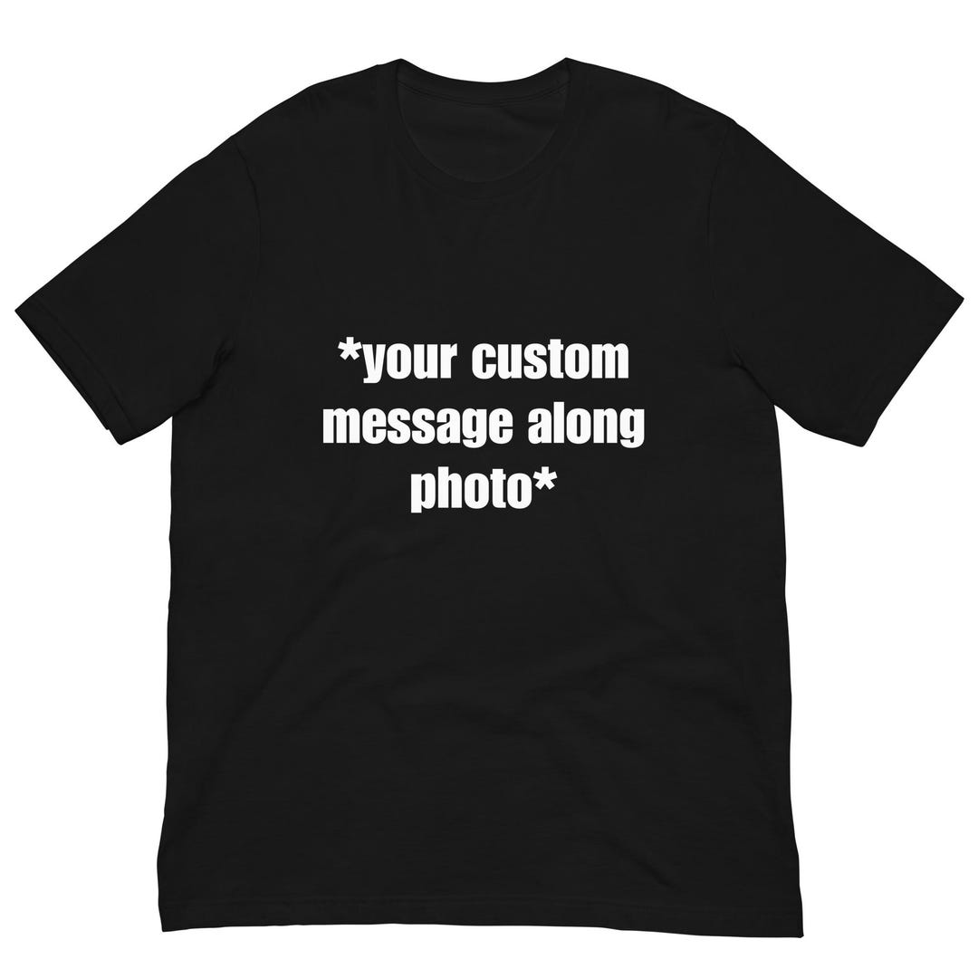 Custom Personalized T-shirt With Name or Message - Perfect Gift for ...