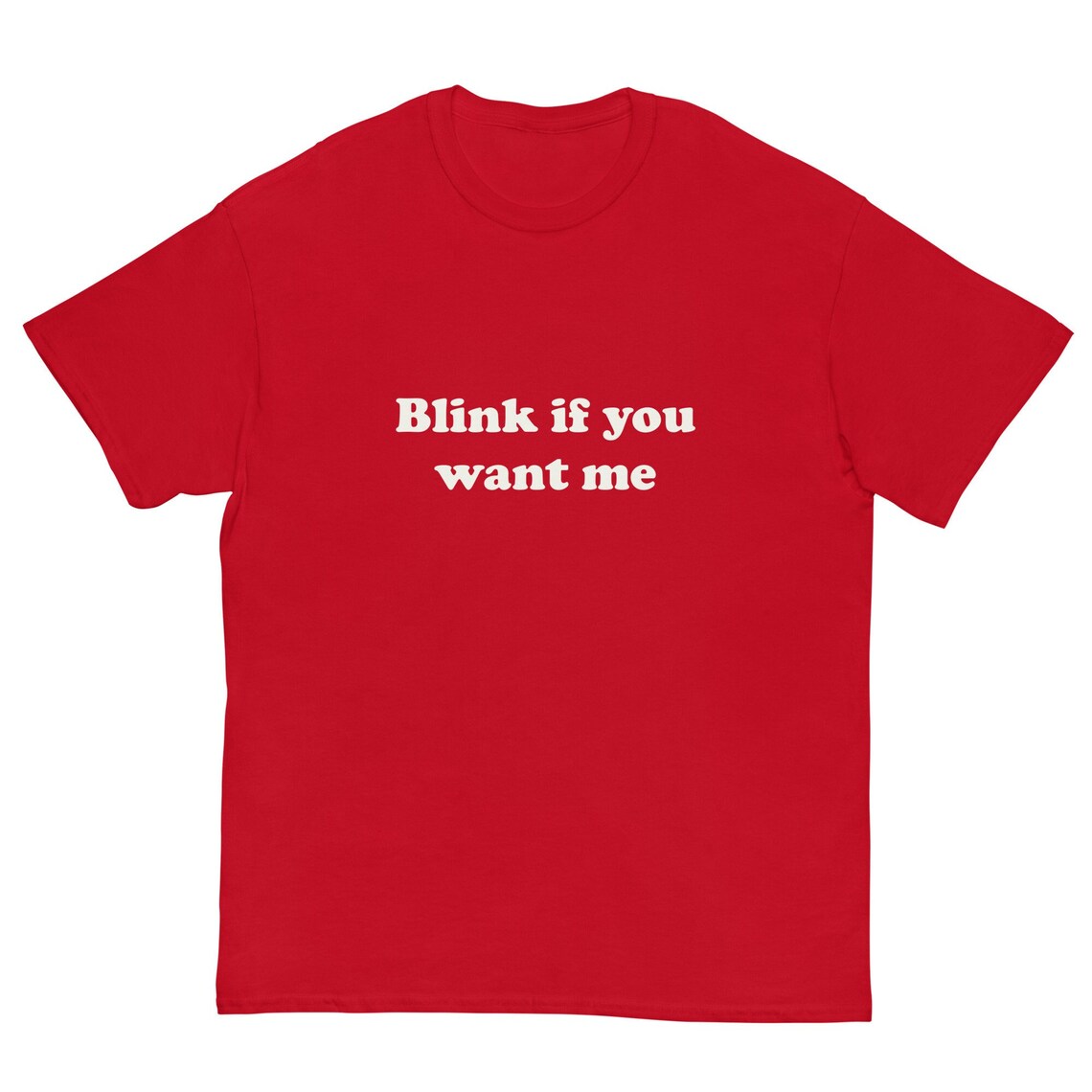 Blink If U Want Me T-shirt: Funny Sarcastic Meme Tee - Etsy