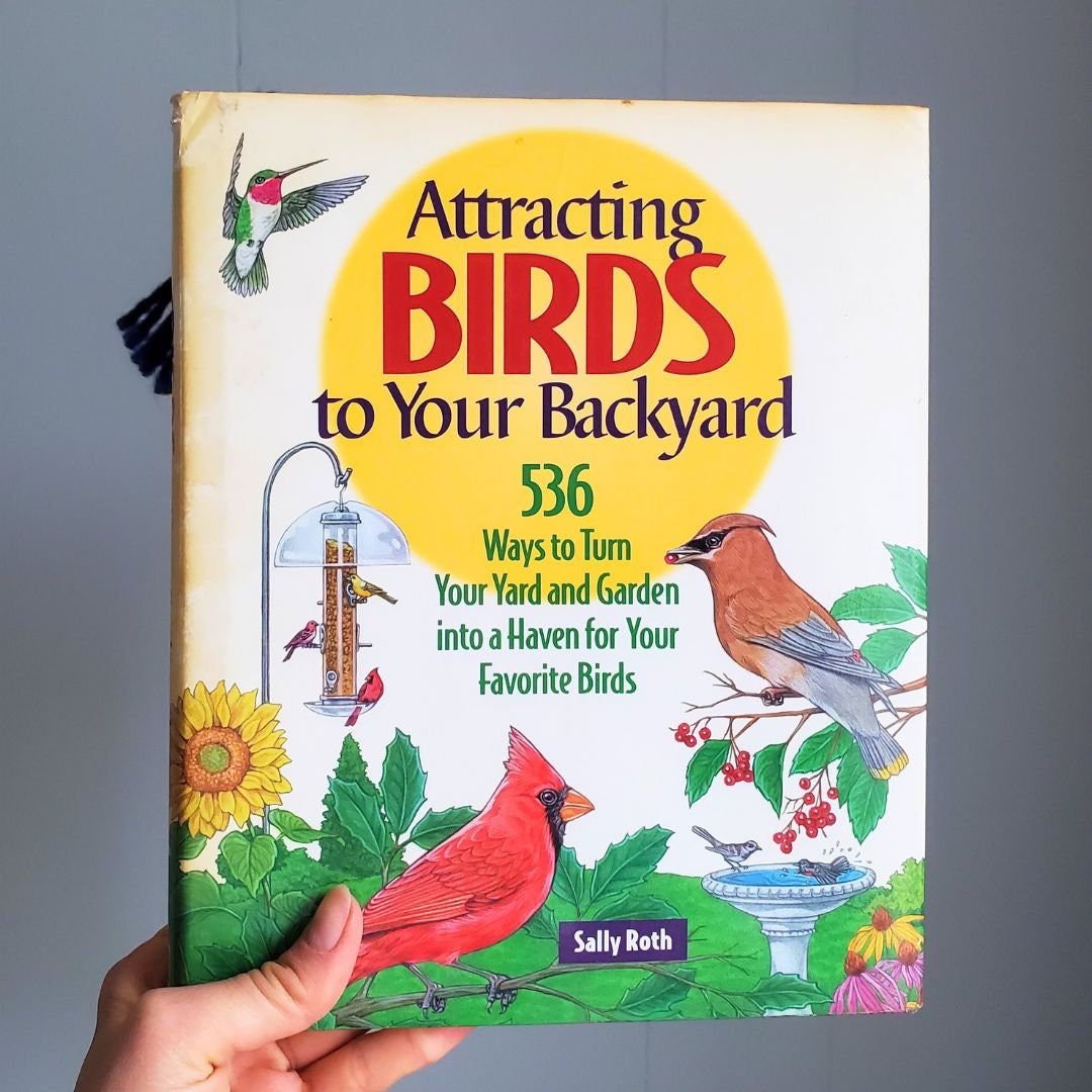 Attracting Birds to Your Backyard by Sally Roth Published in 1998 - Etsy