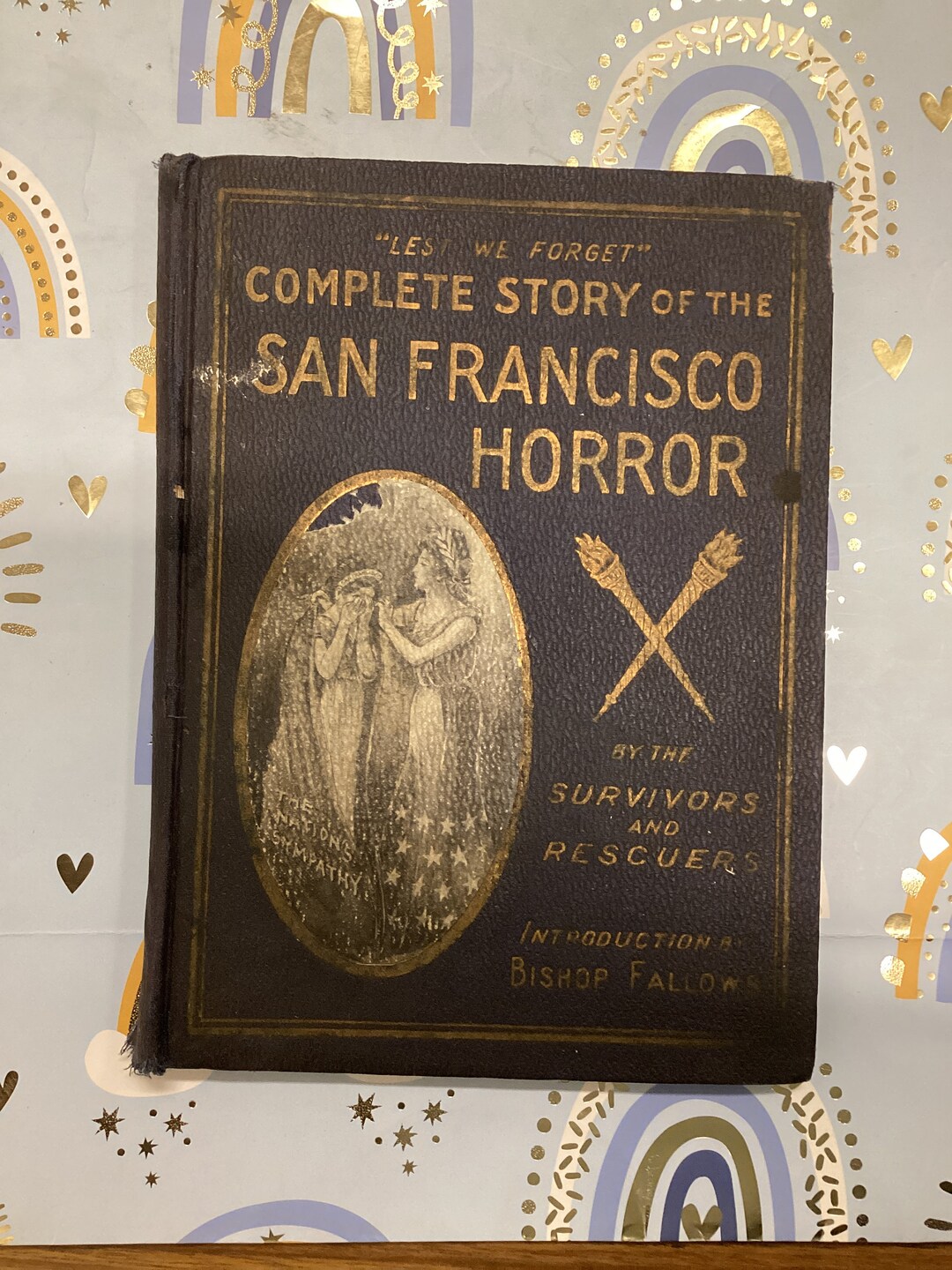 1096 COMPLETE STORY of the San Francisco HORROR by Russell, Hubert D ...