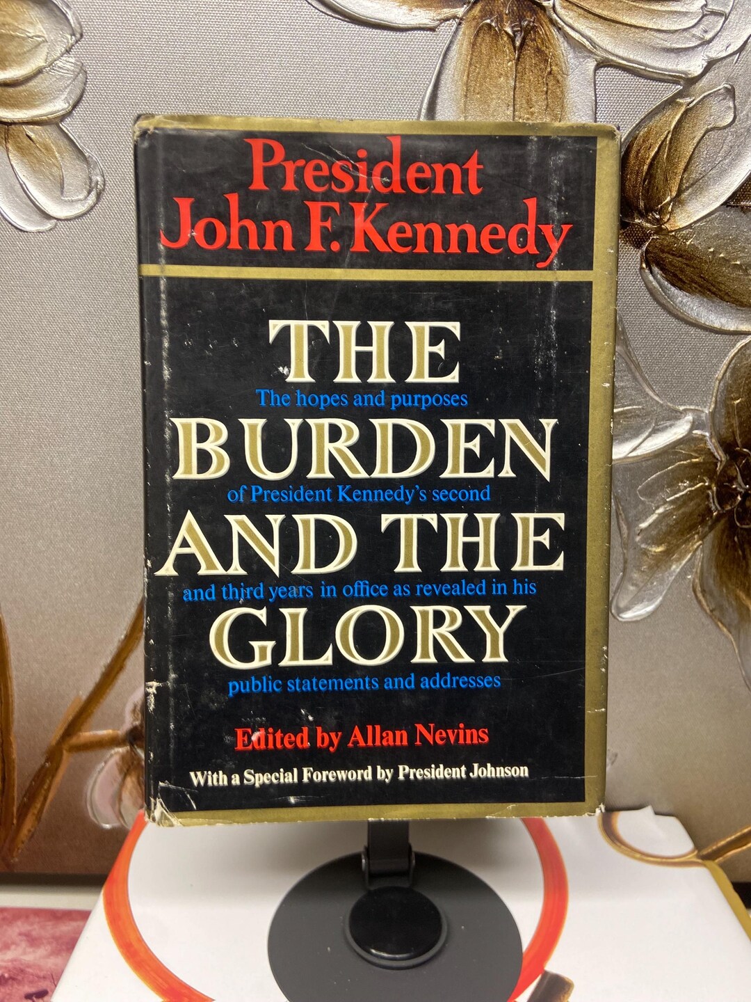 Vintage JFK Speeches Book: the Burden and the Glory, 1964 First Edition ...