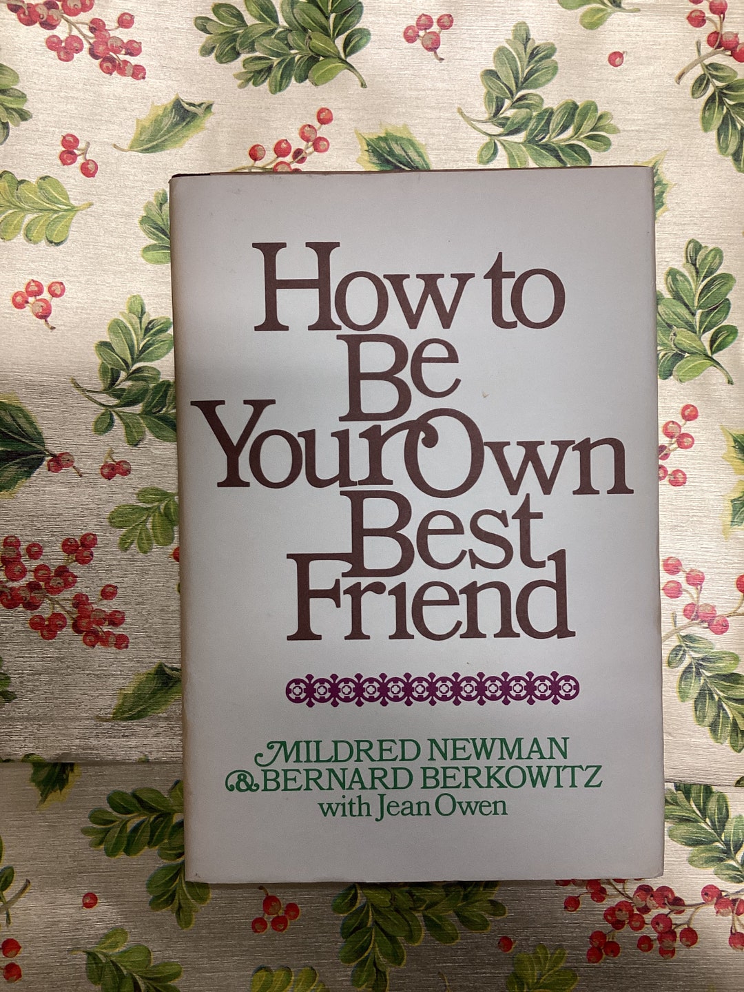 1973 How to Be YOUR OWN Best FRIEND by Mildred Newman & Bernard ...
