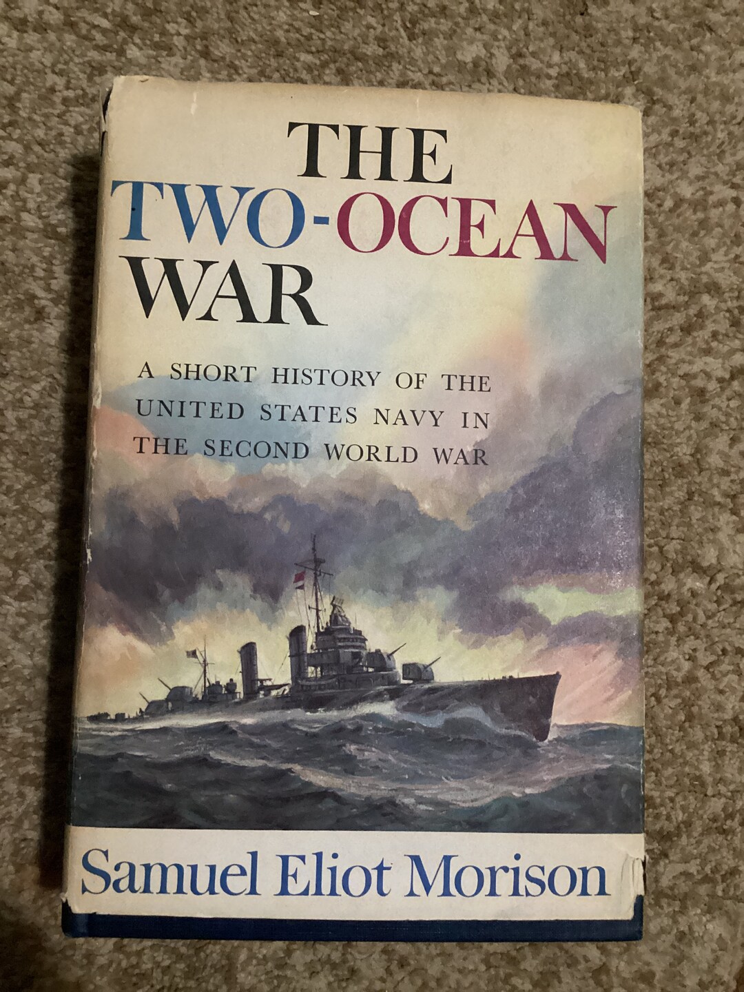 The TWO-OCEAN WAR A Short History of the United States Navy in the ...