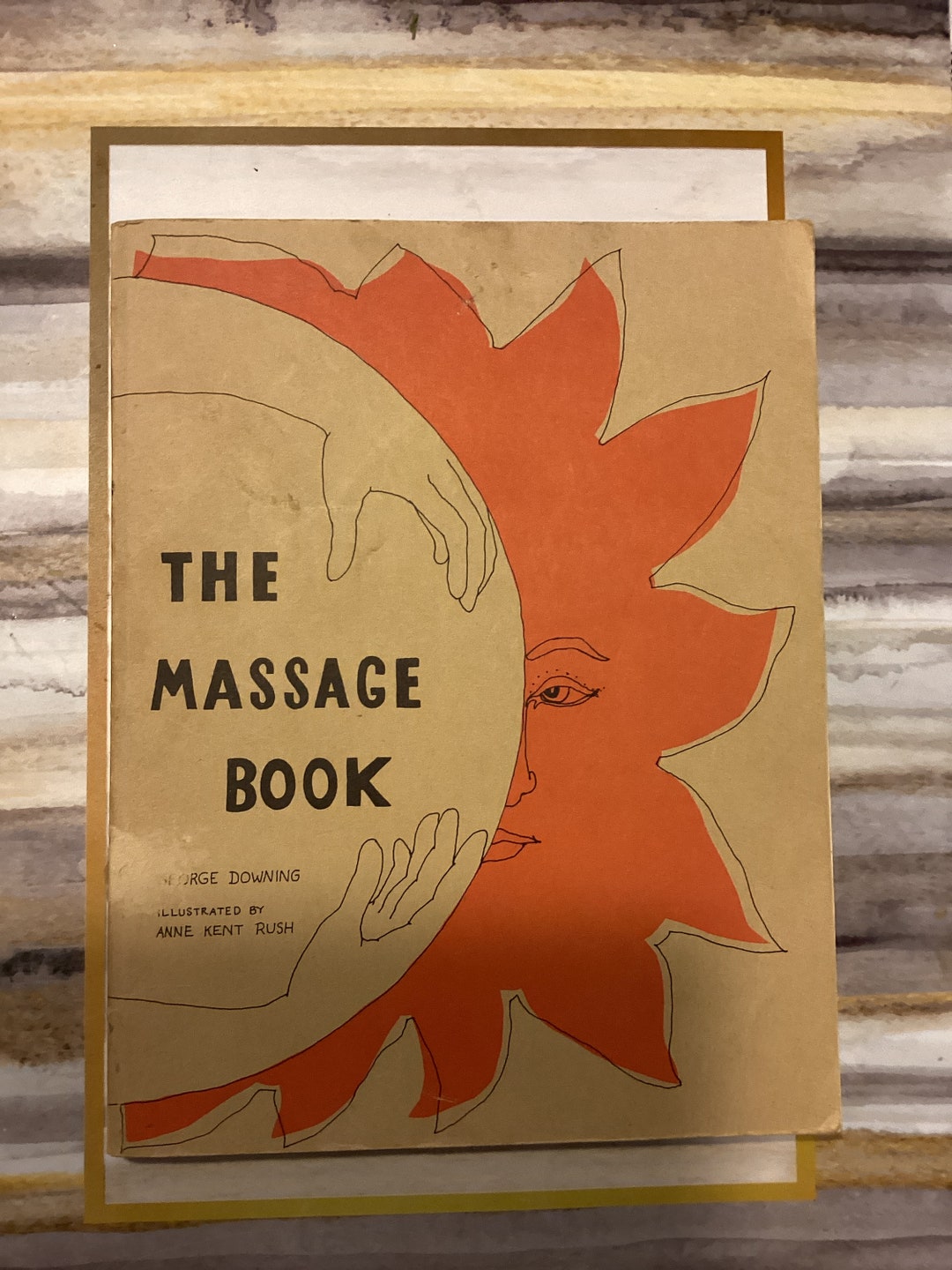 The MASSAGE BOOK by George DOWNING Illustrated by Anne Kent Rush 1972 ...