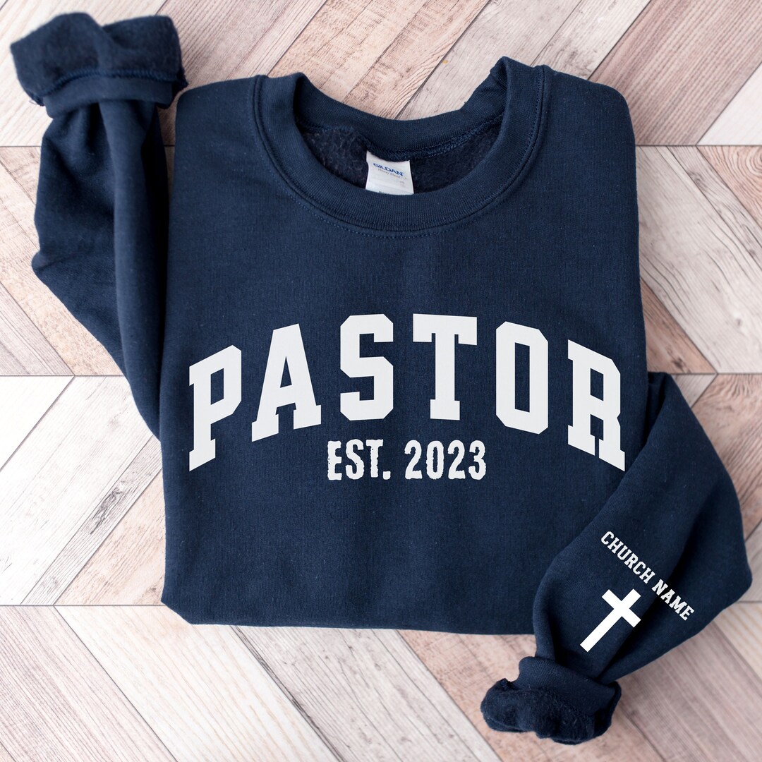 Custom Pastor Established Sweatshirt,sleeve Design Pastor Shirts,pastor ...