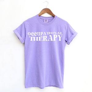 Occupational Therapy Shirts Comfort Color,gifts for Occupational ...
