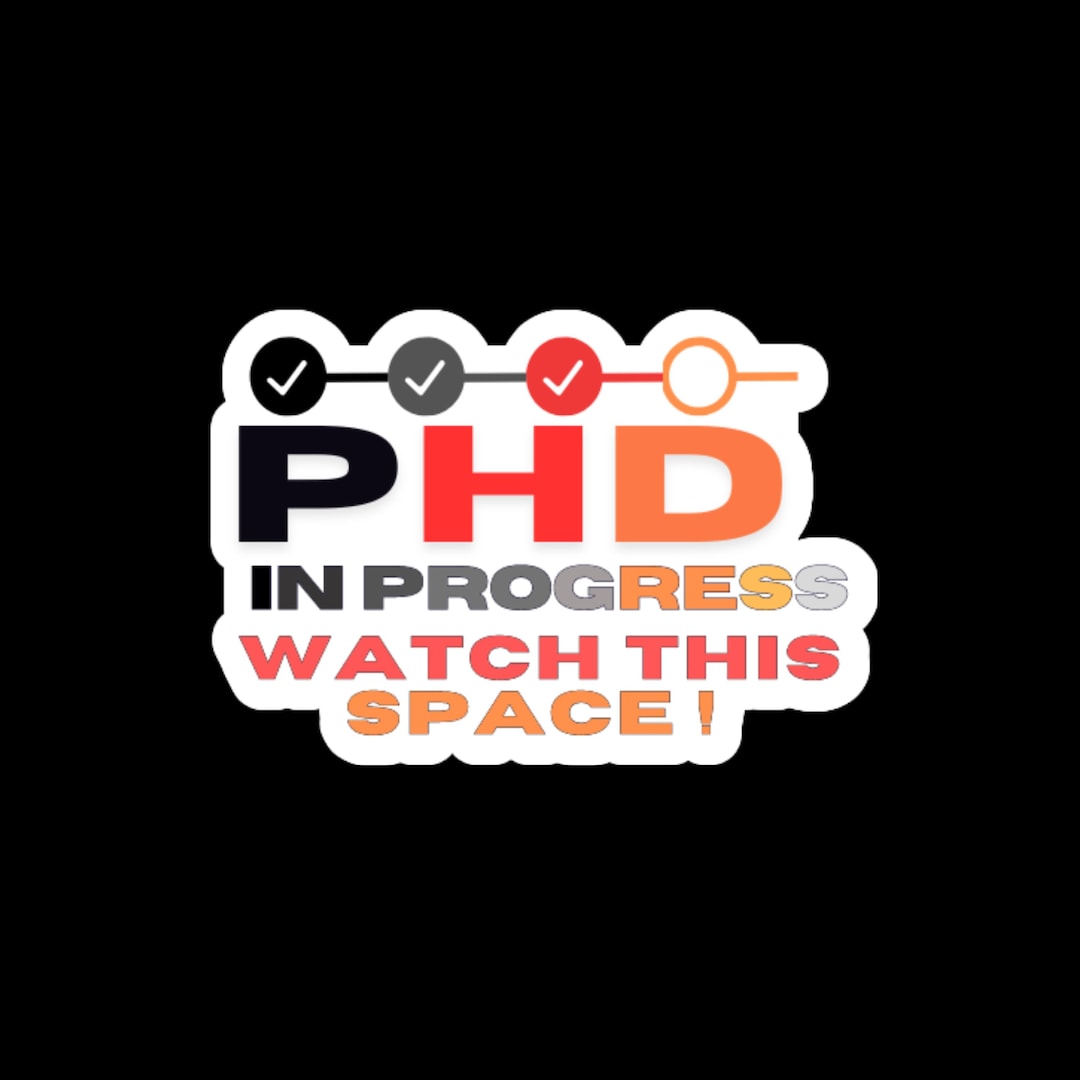 Phd in Progress Stickers Phd Graduation Sticker Phd Student, Gift ...