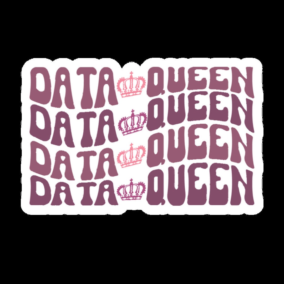 Data Queen Sticker Gift for Data Analyst,data Scientist Sticker,data ...