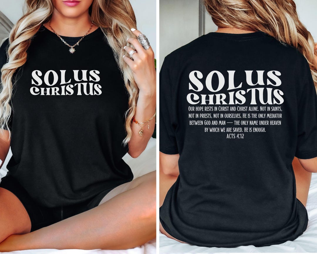 Solus Christus Christ Alone Shirt Reformed Family Christian Gift ...