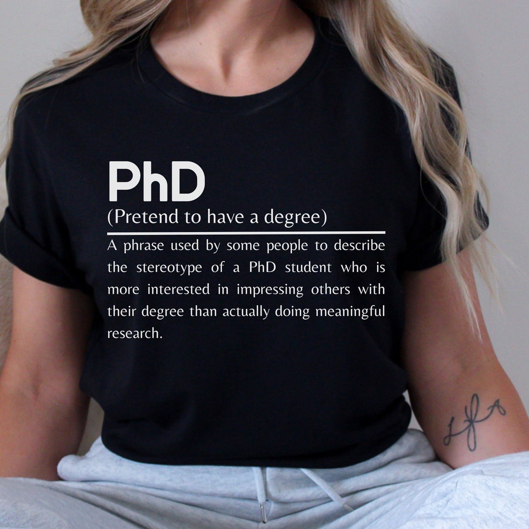 Phd Graduation Doctor Shirt,funny Phd Definition Shirt,phd Student New ...