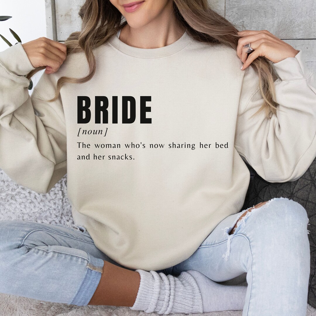 Bride Funny Definition Sweatshirt Gift for Fiancée Sweatshirt ...