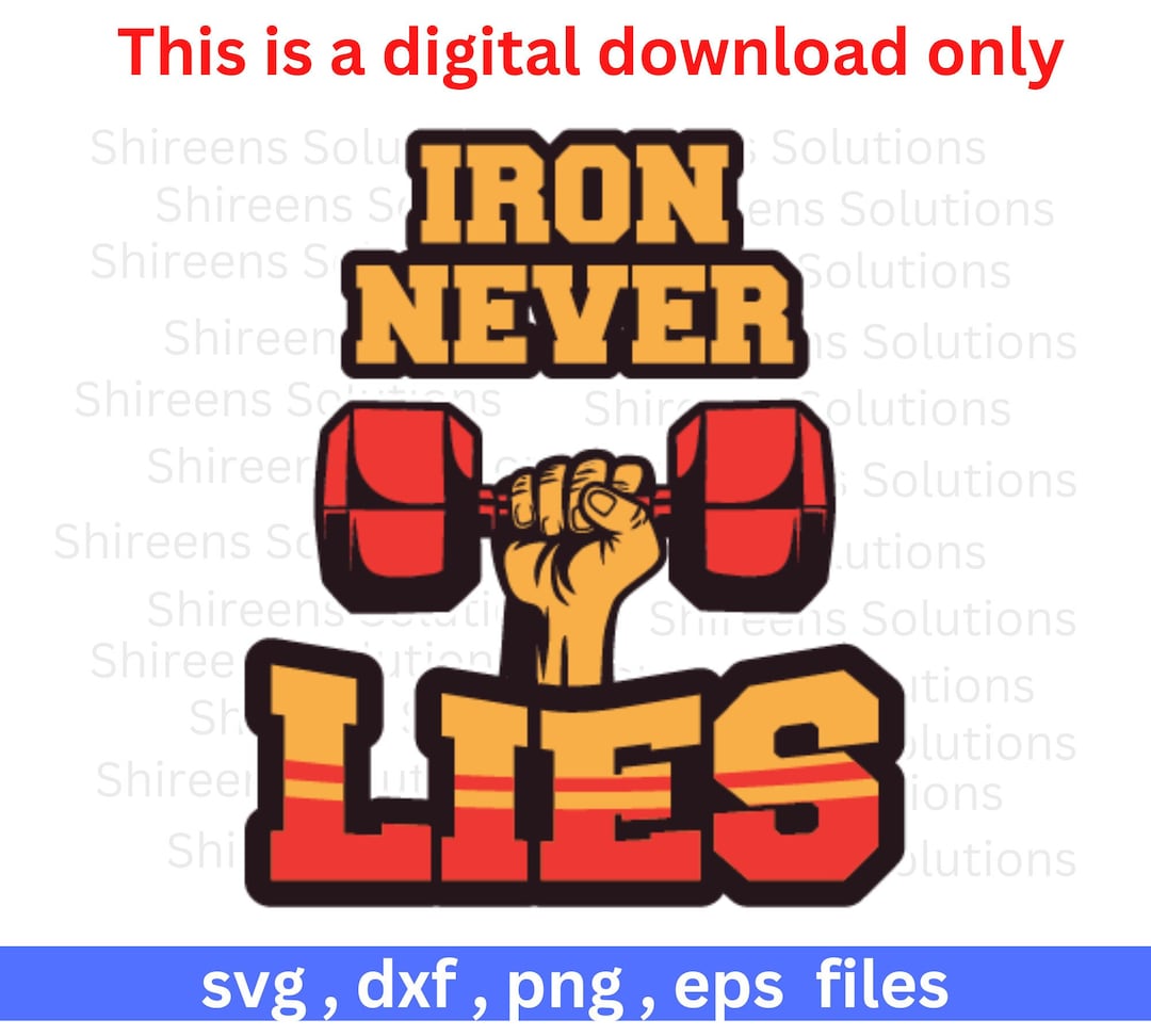 Iron Never Lies, Motivational, Cut File for Cricut Silhouette, Gym Life ...