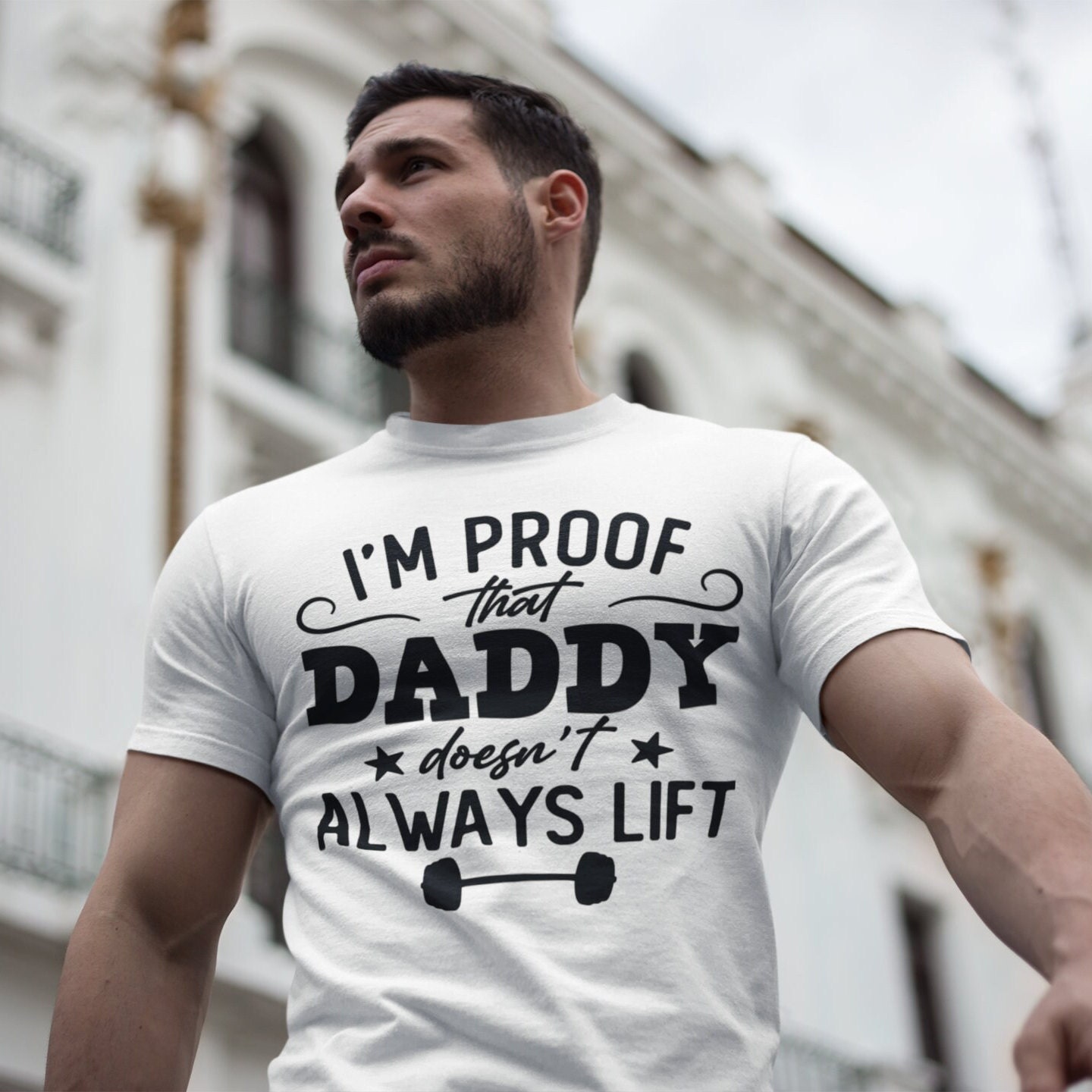 I'm Proof That Daddy Doesn't Always Lift, Fathers Day, Cut Files for ...