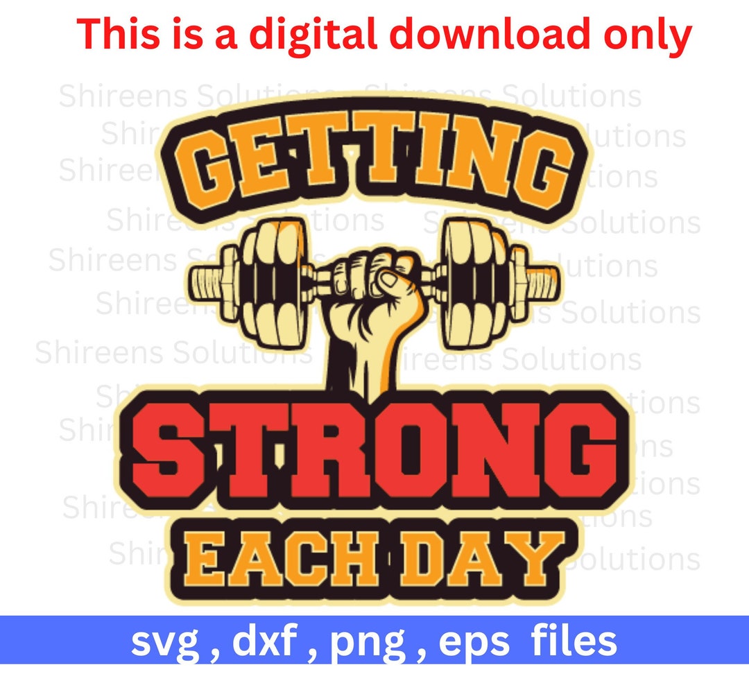 Getting Strong Each Day, Motivation Png, Cut File for Cricut Silhouette ...